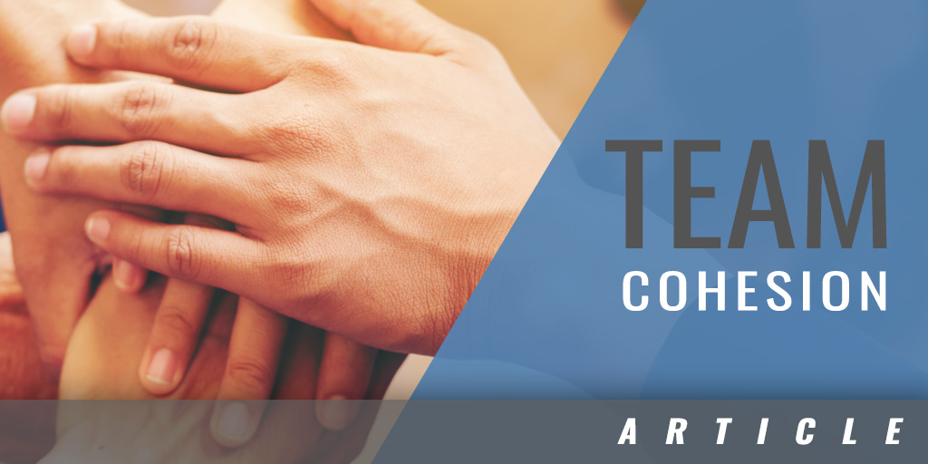 Strengthening Team Cohesion – Coaches Insider