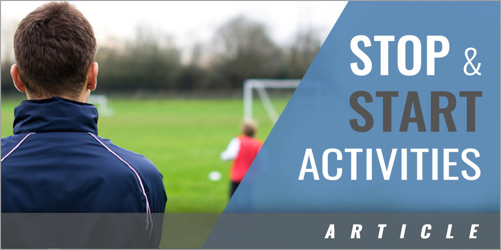 Include Stop and Start Activities in Your Training – Coaches Insider